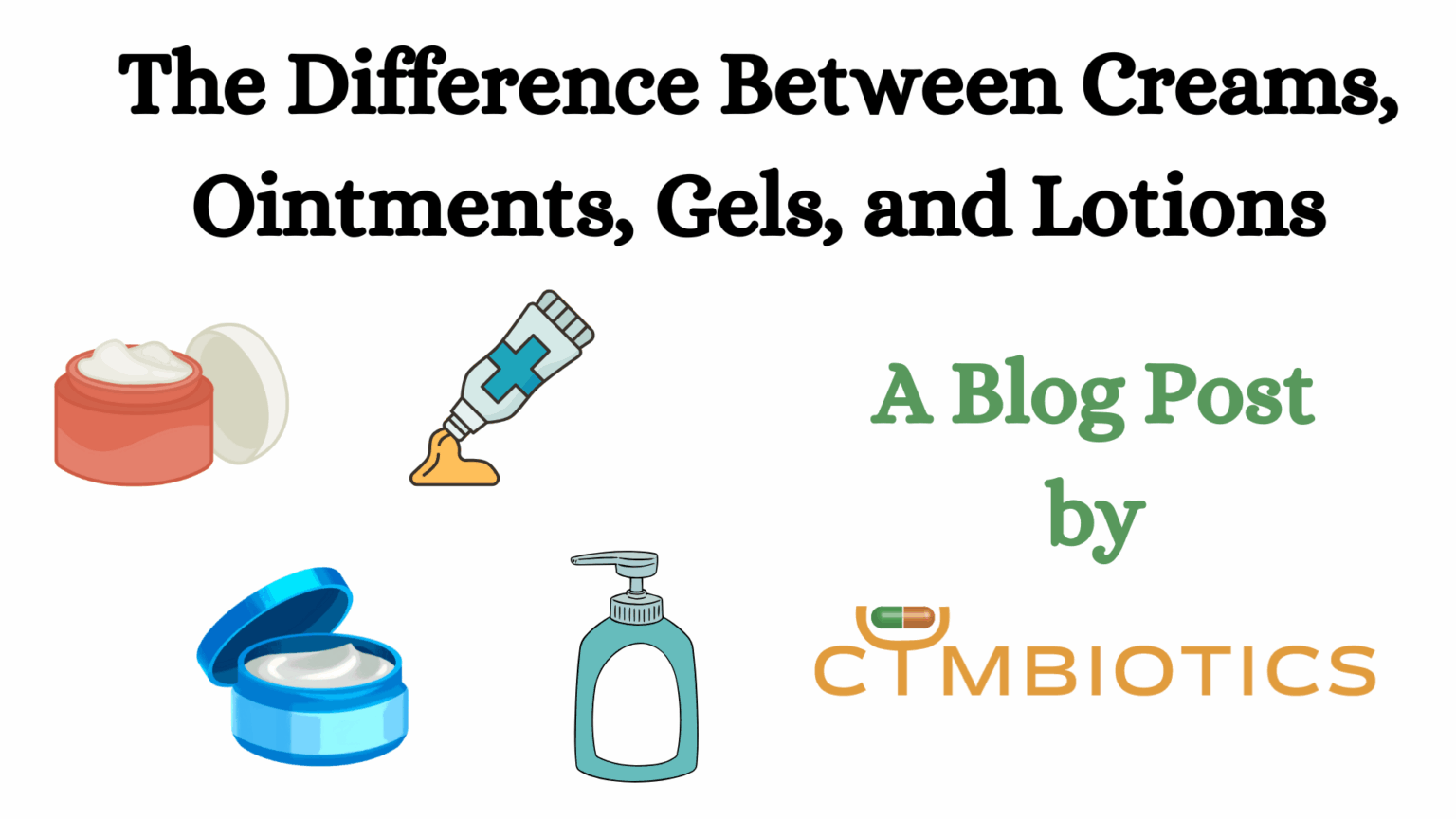 The difference between Creams, Ointments, Gels and Lotions – Cymbiotics Biopharma